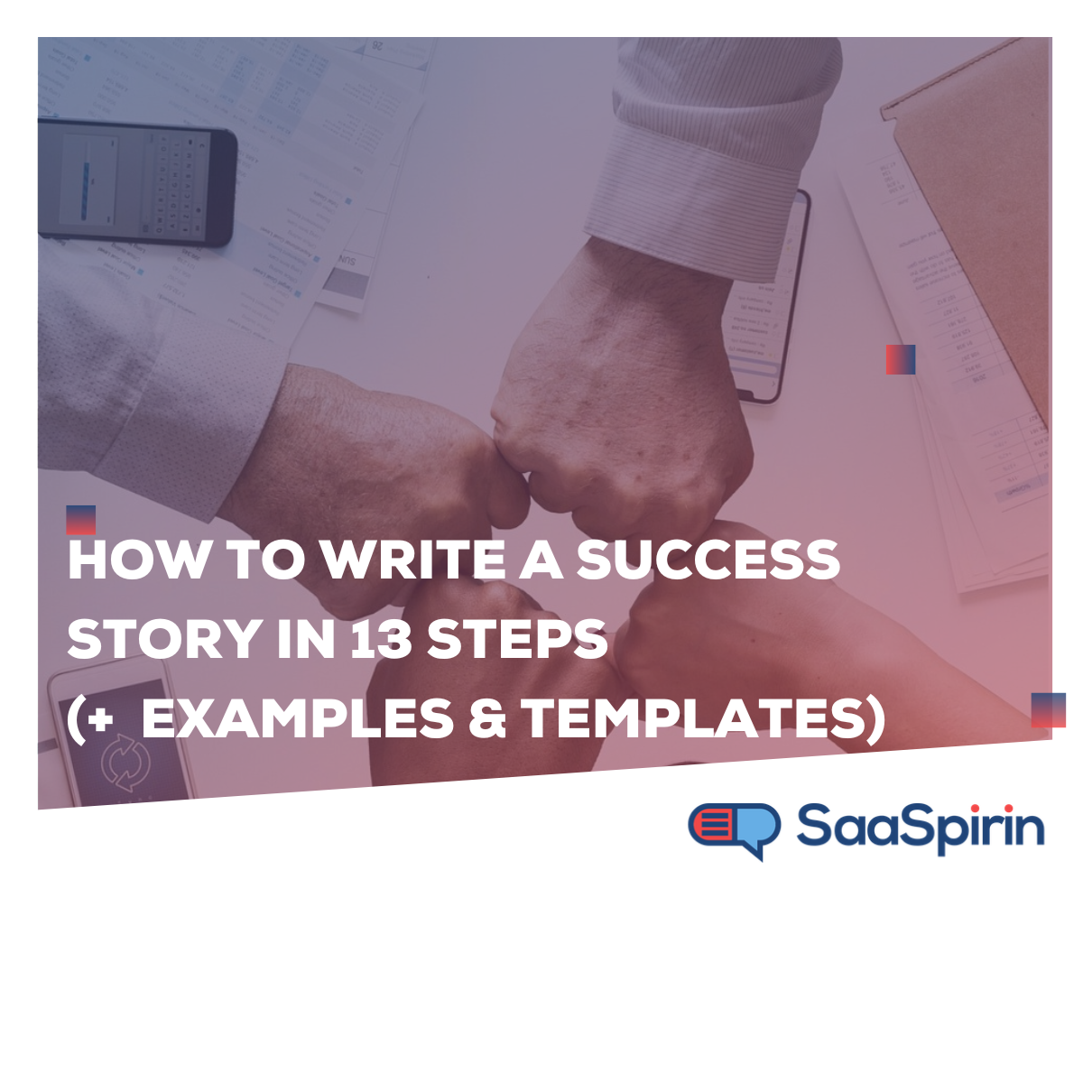 What is and How to Write a Success Story (With Examples & Templates)