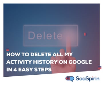 How to Delete All My Activity History on Google in 4 Easy Steps